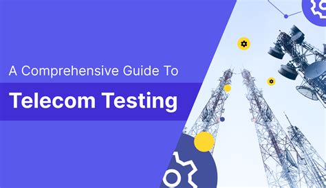 A Full Guide To Telecom Testing With Tools Test Cases And Best Practices