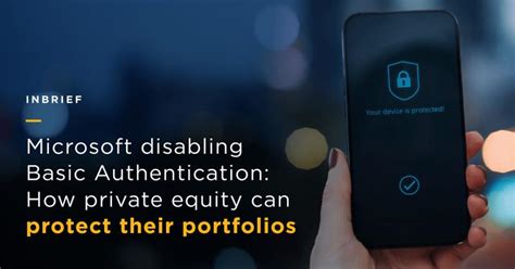 Jason Inks On Linkedin Microsoft Disabling Basic Authentication How Private Equity Can Protect…