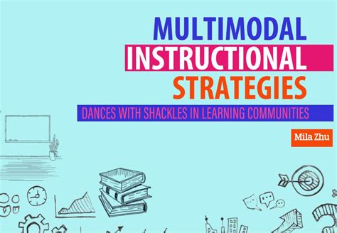 Multimodal Instructional Strategies Dances With Shackles In Learning Communities Higher Education