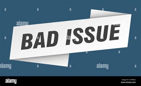 Bad Issue Banner Template Ribbon Label Sticker Sign Stock Vector