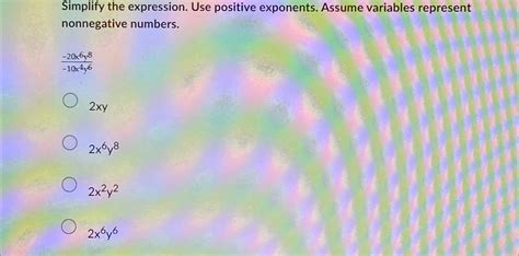Solved Simplify The Expression Use Positive Exponents