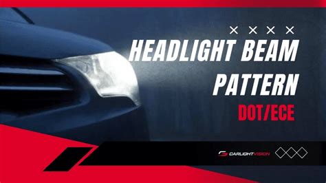 What Is A Good Headlight Beam Pattern Dot Ece Carlightvision