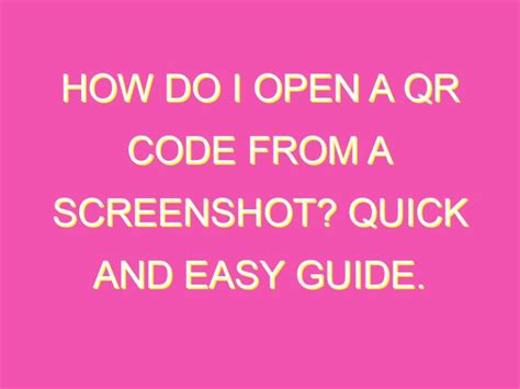 How Do I Open A Qr Code From A Screenshot Quick And Easy Guide