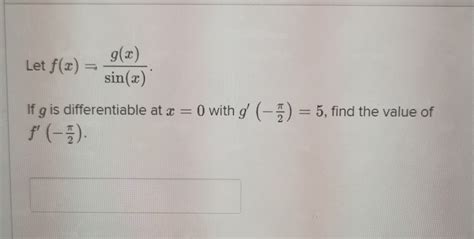 Solved Let F X G X Sin X If G Is Differentiable At X Chegg Com