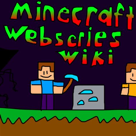 Minecraft Webseries Wiki Fandom