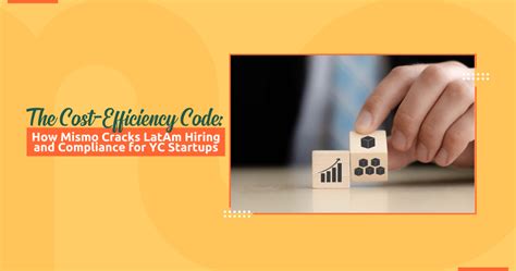 The Cost Efficiency Code How Mismo Cracks Latam Hiring And Compliance