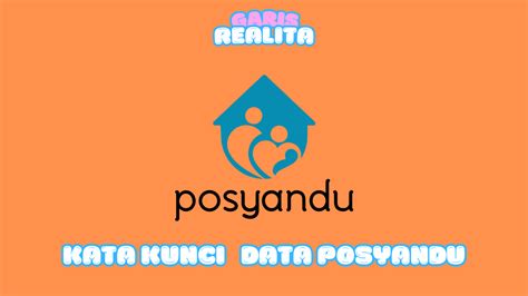 Kata Kunci Untuk Input Data Posyandu Lengkap Garisrealita
