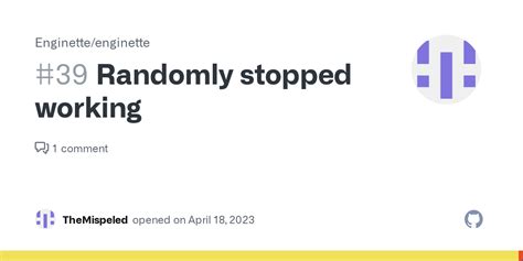 Randomly Stopped Working · Issue 39 · Enginetteenginette · Github