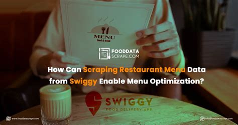 How Can Scraping Restaurant Menu Data From Swiggy Enable Menu Optimization