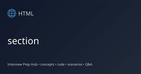 Section Html Tech Interview Prep Hub