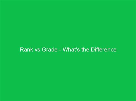 Rank Vs Grade Whats The Difference Prep My Career