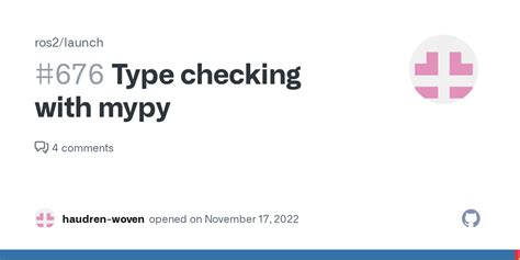 Type Checking With Mypy · Issue 676 · Ros2launch · Github