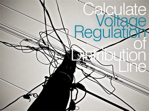 How To Calculate Voltage Regulation Of Distribution Line