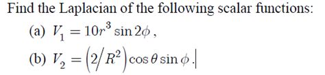 solved find the laplacian of the following scalar functions