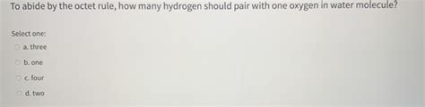 Solved To Abide By The Octet Rule How Many Hydrogen Should Chegg Com