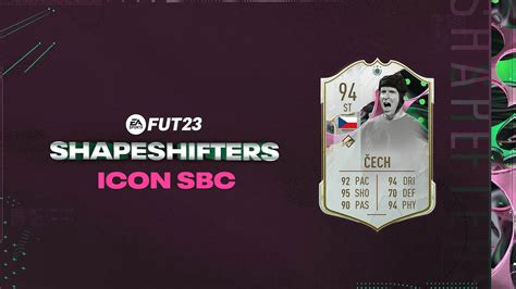 Fifa 23 Petr Cech Shapeshifters Icon Sbc How To Acquire This Legends