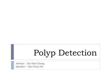 PPT Polyp Detection PowerPoint Presentation Free Download ID