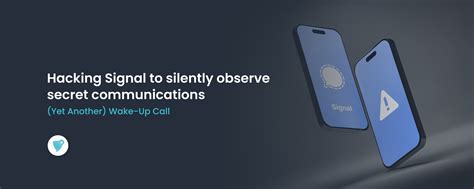 Hacking Signal To Silently Observe Secret Communications Yet Another Wake Up Call Salt