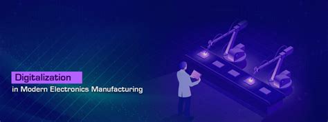 Digitalization In Modern Electronics Manufacturing