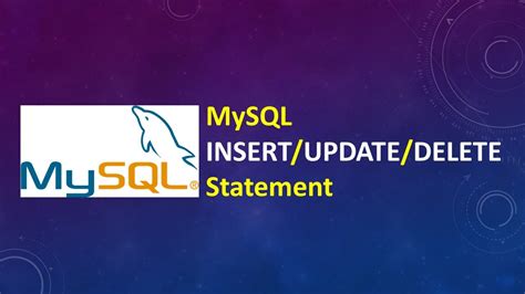 Mysql Insertupdatedelete Statements Youtube