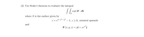solved 2 use stoke s theorem to evaluate the integral [[