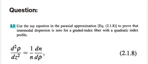 2 2 Use The Ray Equation In The Paraxial Approximation [eq 2 1 8 ] To Prove That Intermodal