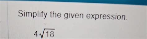 Solved Simplify The Given Expression 4182 Chegg Com