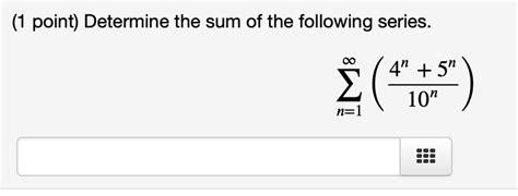 Solved 1 Point Determine The Sum Of The Following Series Chegg Com