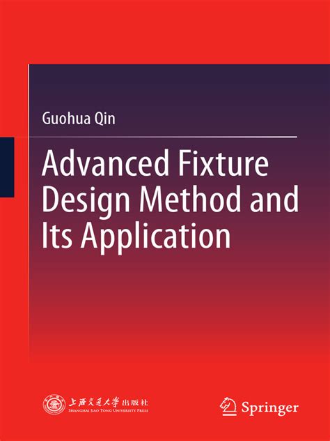 Advanced Fixture Design Method And Its Application 2021 Pdf Machining Drilling