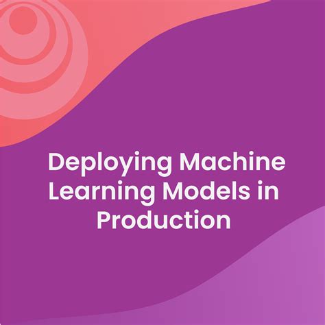 Deploying Machine Learning Models In Production Datafloq