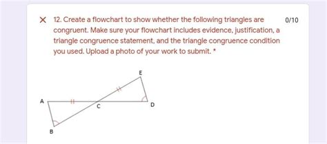 12 Create A Flowchart To Show Whether The Following Triangles Are 0 10 Congruent Make Sure