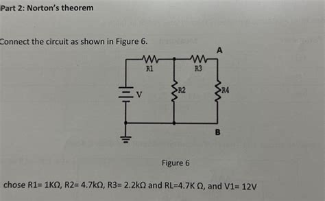 Solved Part 2 Norton S Theorem Connect The Circuit As Shown Chegg Com