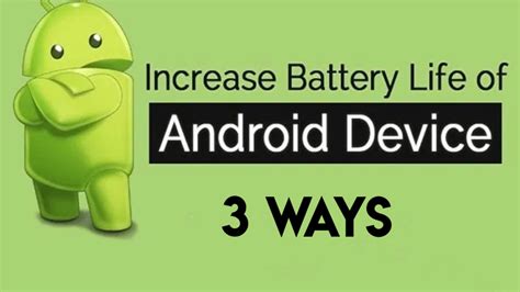 How To Extend Battery Life On Android Following Step Battery Life Battery Android