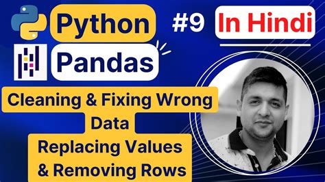 Python Pandas Cleaning Fixing Wrong Data Python Pandas Tutorial In Hindi With Notes