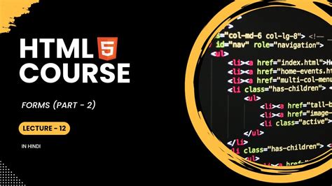 Forms In Html Part 2 Form Tags Input Tag Attributes Lecture