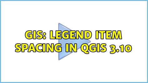 GIS Legend Item Spacing In QGIS YouTube