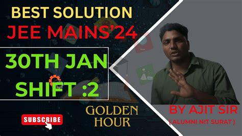 Jee Mains Solution 30th Jan Solution By Ajit Sir Nta Exams 2024 Jee Mains Physics 1