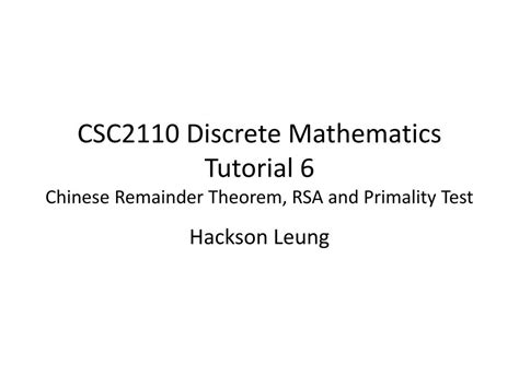 Ppt Csc2110 Discrete Mathematics Tutorial 6 Chinese Remainder Theorem Rsa And Primality Test