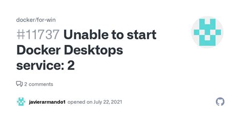 Unable To Start Docker Desktops Service 2 · Issue 11737 · Dockerfor