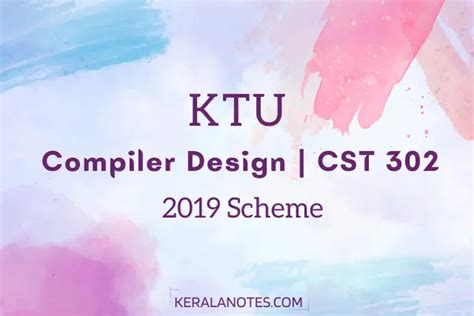 Ktu Compiler Design Notes 2019 Scheme Cst 302
