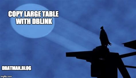 Copy Large Table Through Dblink