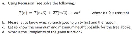 Solved A Using Recursion Tree Solve The Following