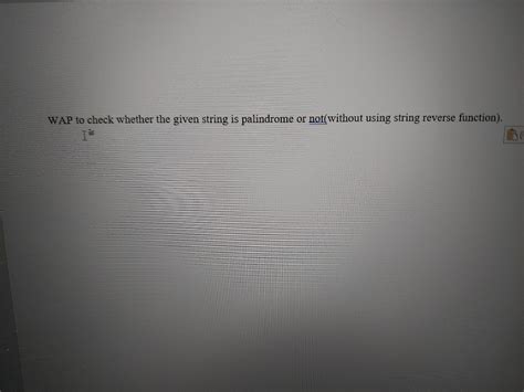 Answered Wap To Check Whether The Given String Bartleby