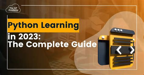 Python Learning In 2023 The Complete Guide The Iot Academy