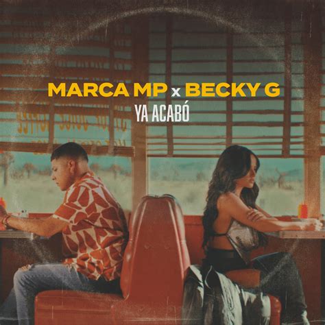 Marca Mp And Becky G Ya Acabó Lyrics Genius Lyrics