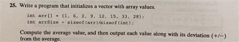 Write A Program That Initializes A Vector With Array Chegg