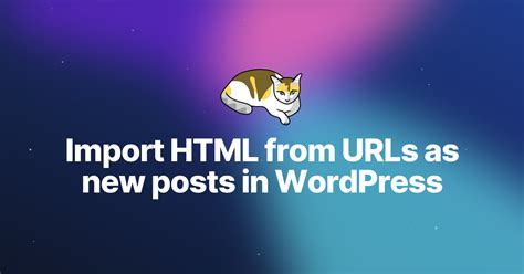 Import Html From Urls As New Posts In Wordpress Gato Graphql For