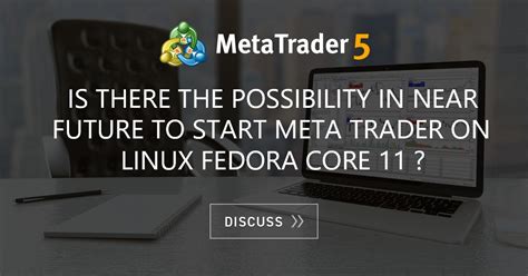 Is There The Possibility In Near Future To Start Meta Trader On Linux Fedora Core 11 Futures