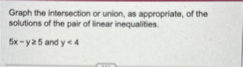 Graph The Intersection Or Union As Appropriate Of Chegg