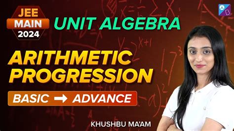arithmetic progression sequence and series unit algebra math jee main 2024 youtube